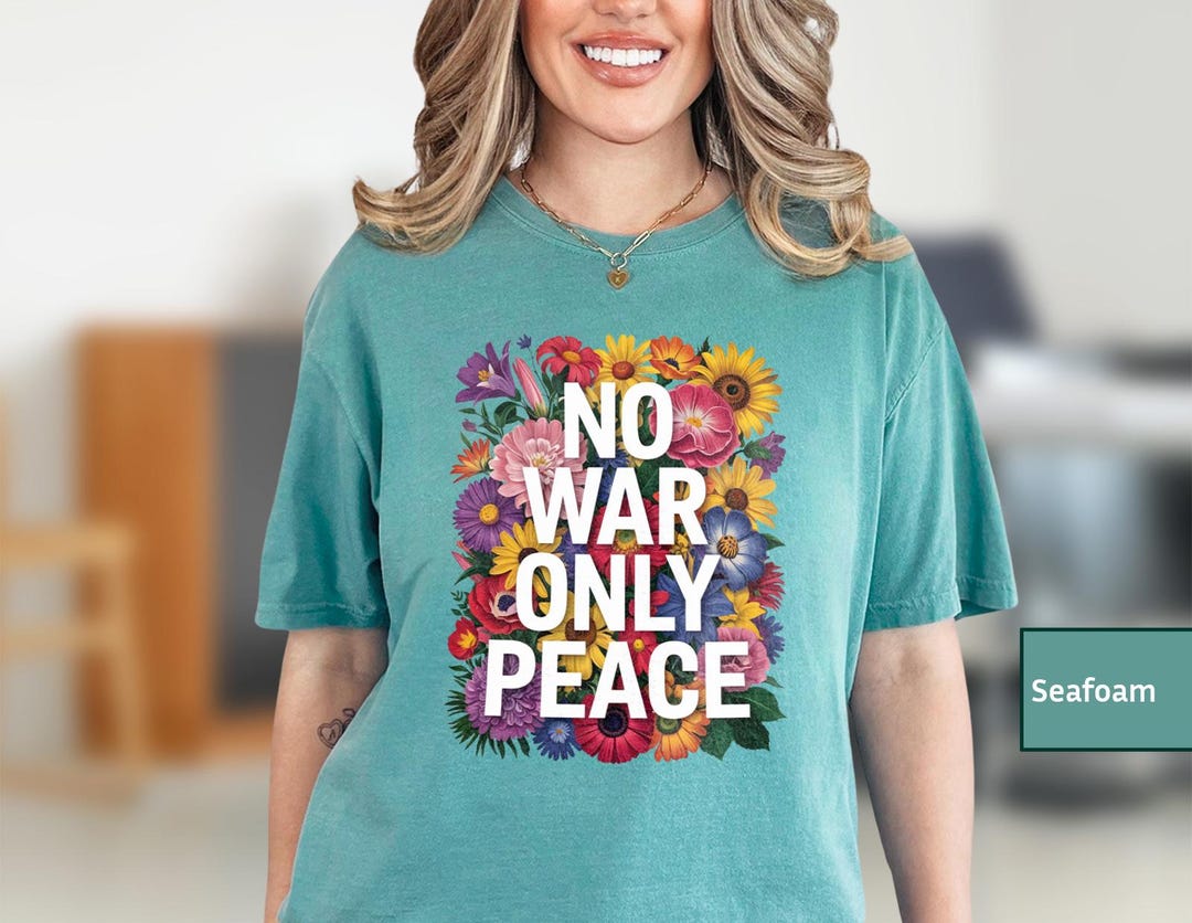 Not Our War Shirt, No War Only Peace Anti War Protest Sweatshirt ...