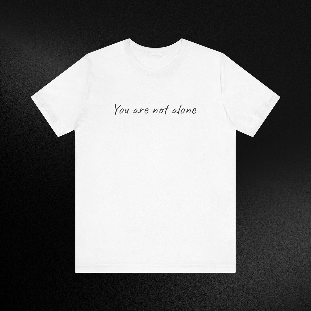 You Are Not Alone Jersey Short Sleeve Tee - Etsy