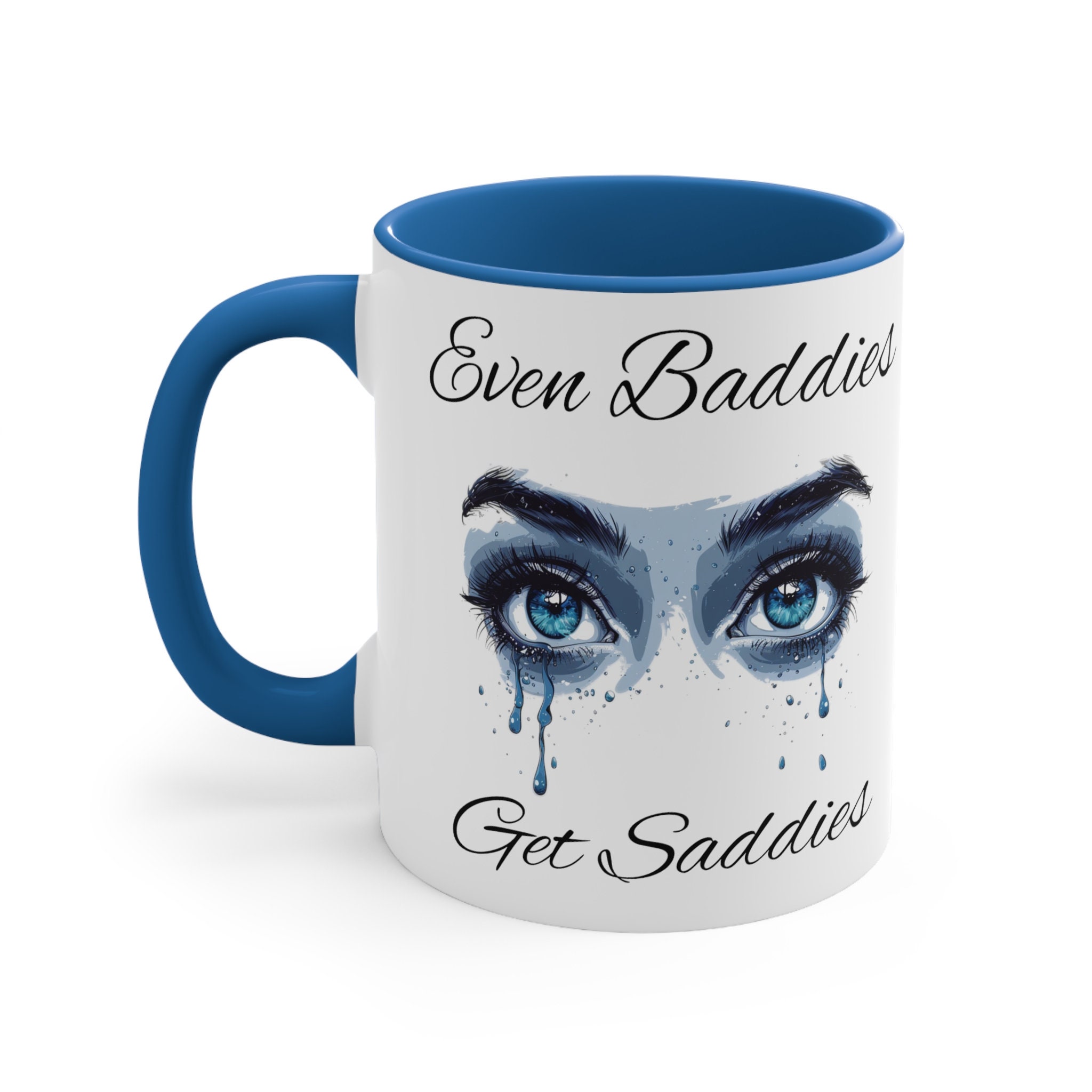 Even Baddies Get Saddies Mug, Funny Mug, Mental Health, Coffee, Tea ...
