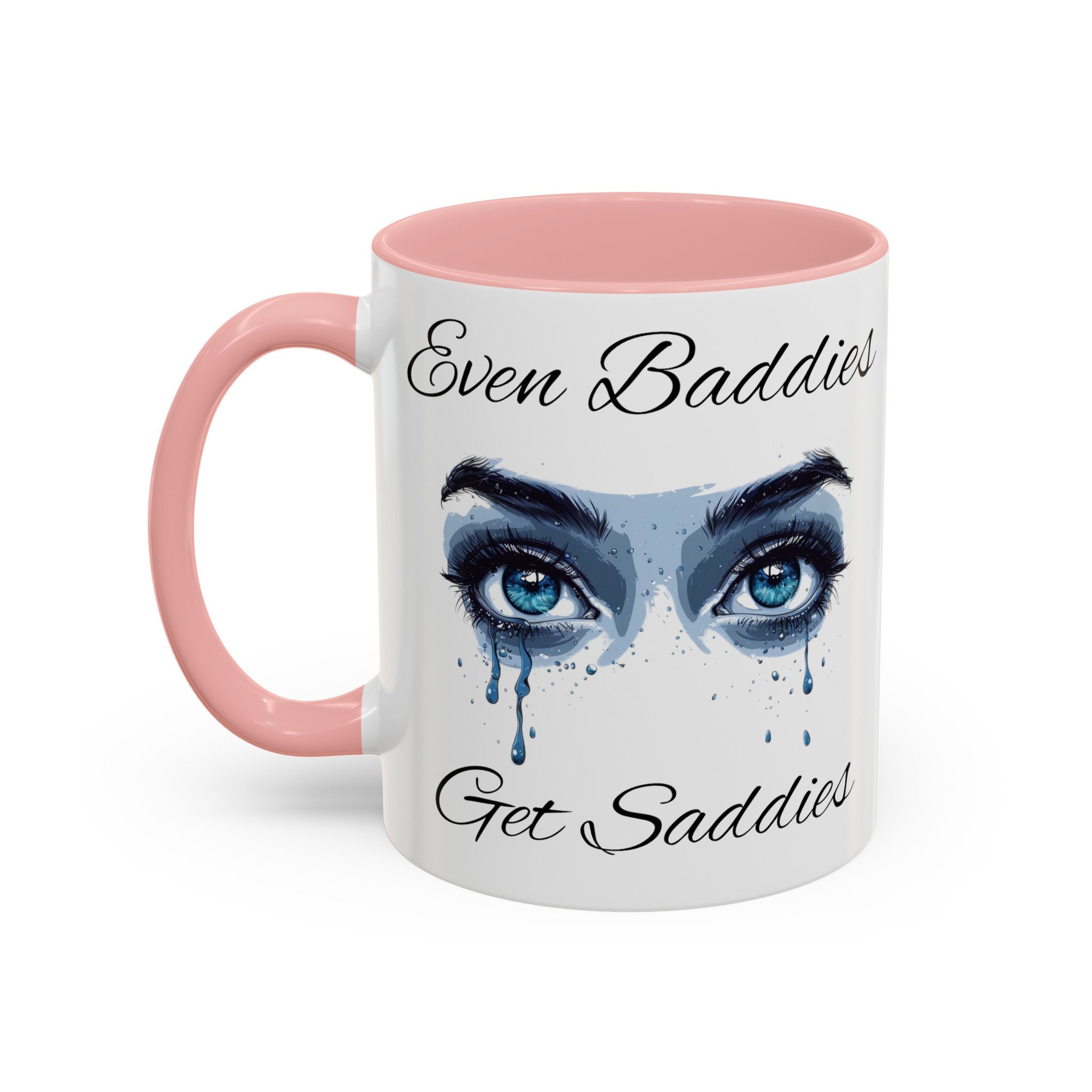 Even Baddies Get Saddies Mug, Funny Mug, Mental Health, Coffee, Tea ...