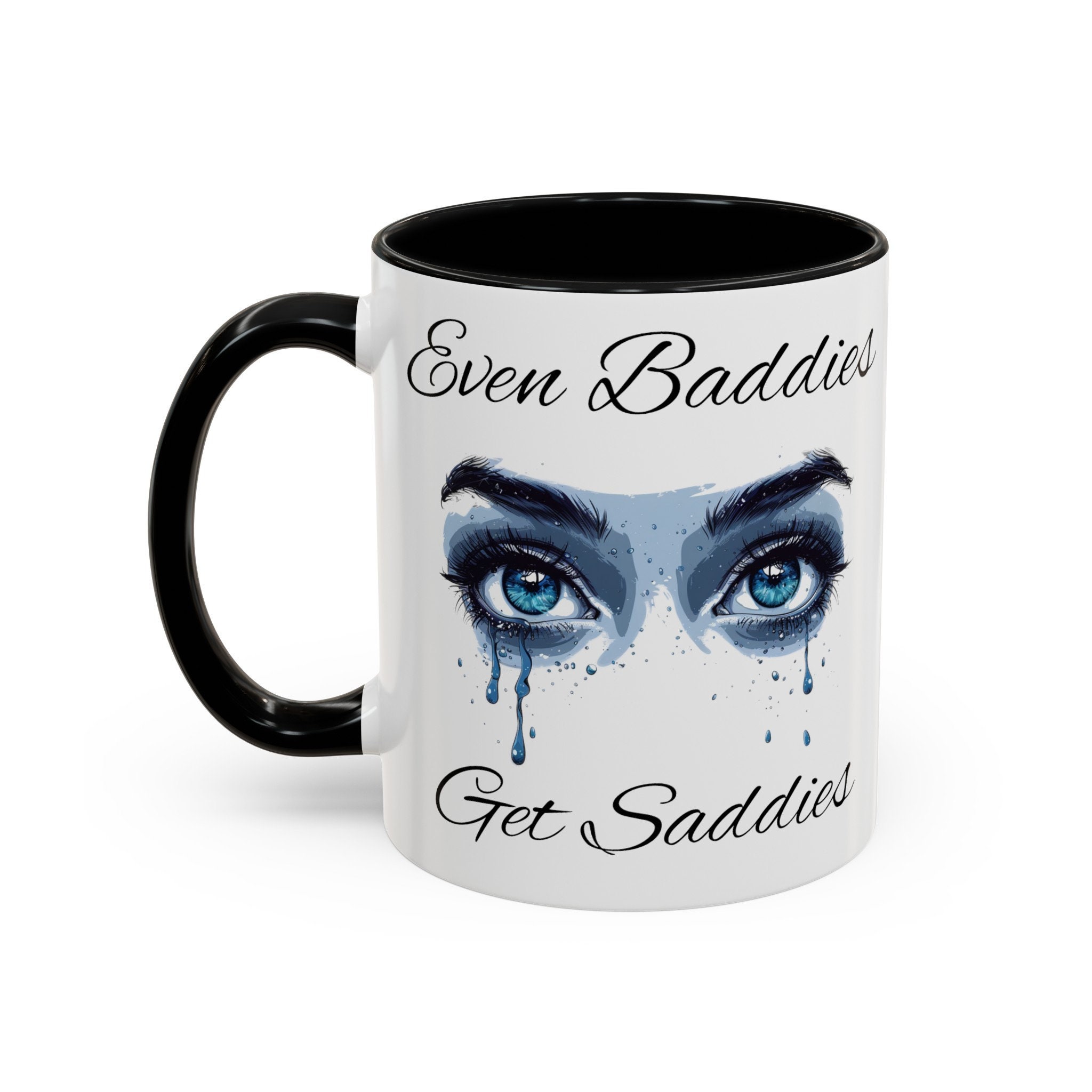 Even Baddies Get Saddies Mug, Funny Mug, Mental Health, Coffee, Tea ...