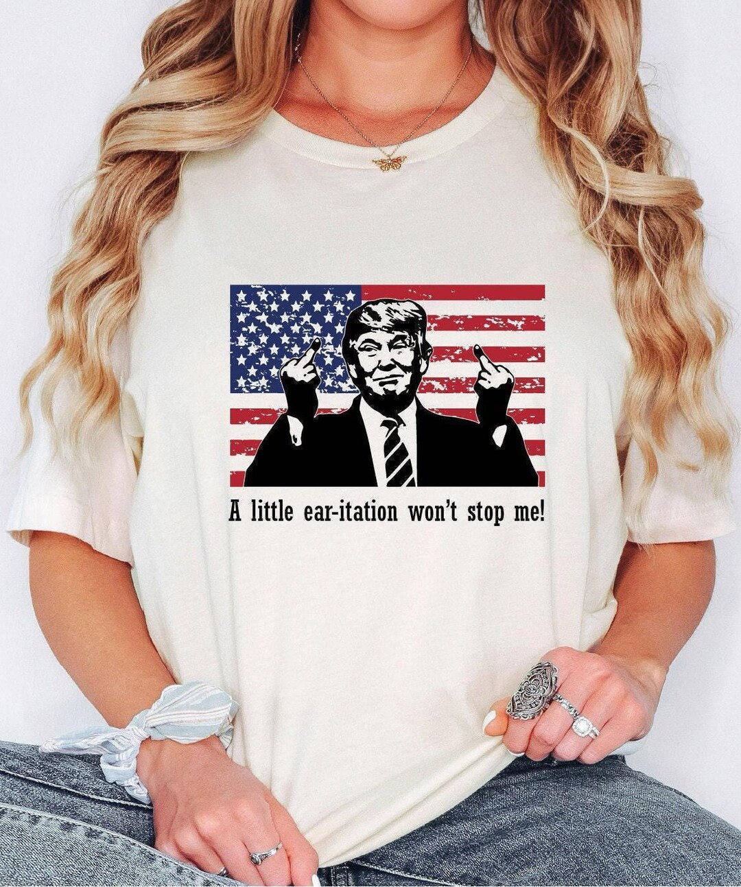 Ear-itation Don't Stop Me, Ear We Go Again, Trump Shooting Shirt, Trump ...