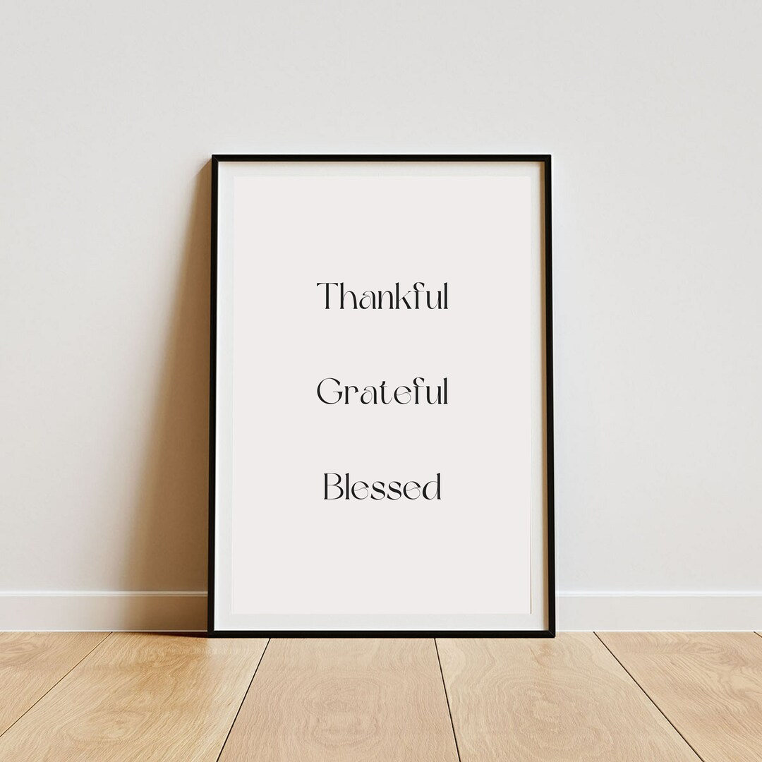 Thankful Grateful Blessed, Quote Poster, Digital Download, Printables ...