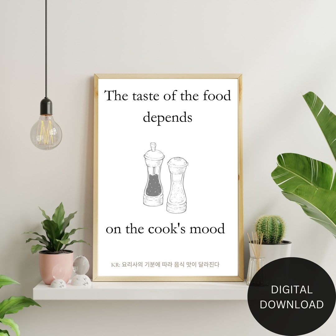 Kitchen Art Printable - the Taste of Food Depends on the Cook's Mood ...