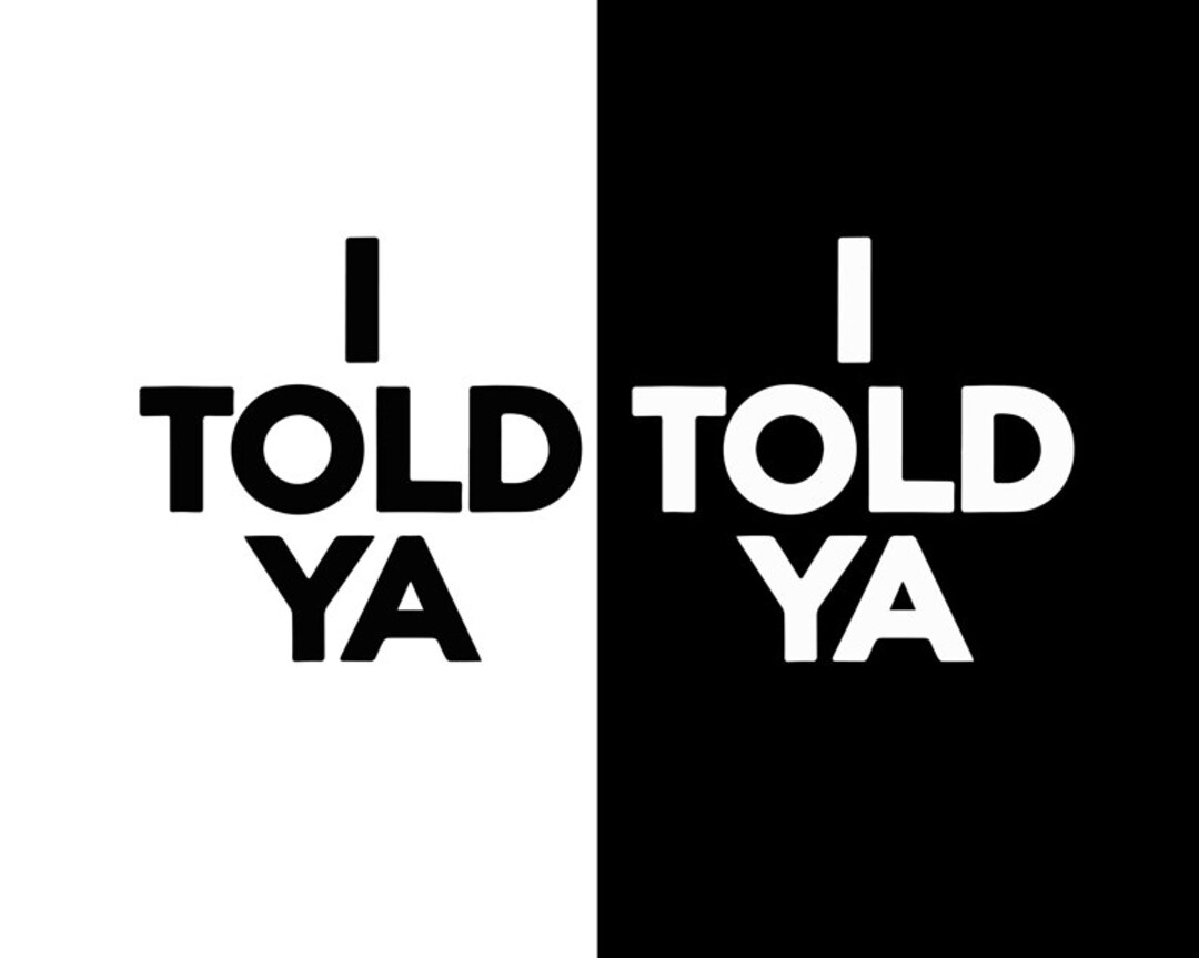 I Told Ya Png Meme Png I Told Ya Png Shirt Vintage Movie Png Gift for ...