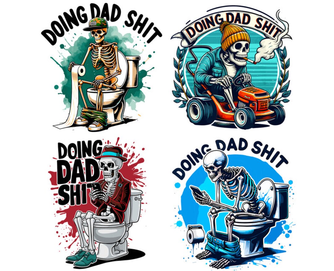 Doing Dad Shit Skeleton Png Funny Png Designs Humor Png Sarcastic Png ...