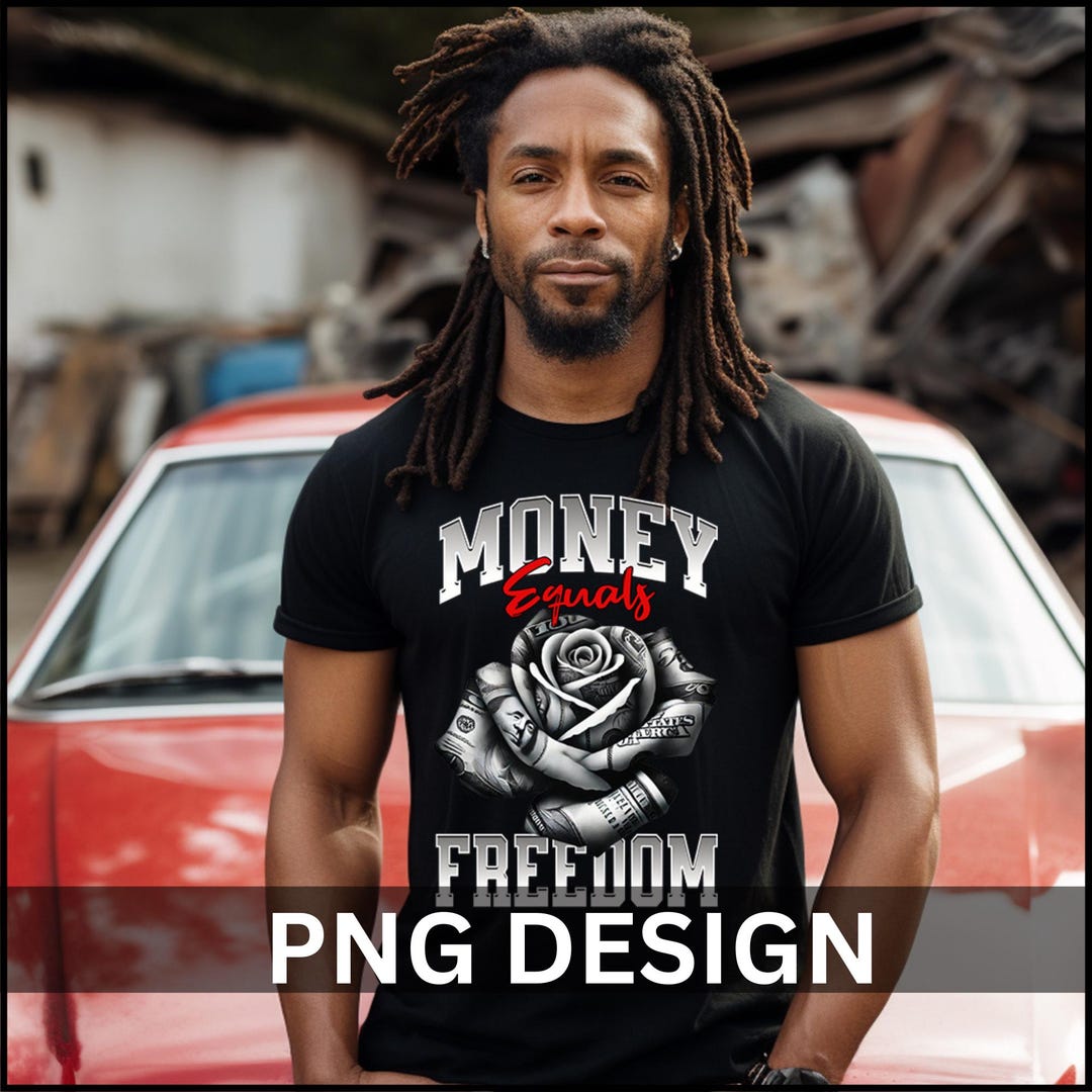 Money Equals Freedom PNG | Motivational Shirt Design | Urban Streetwear ...