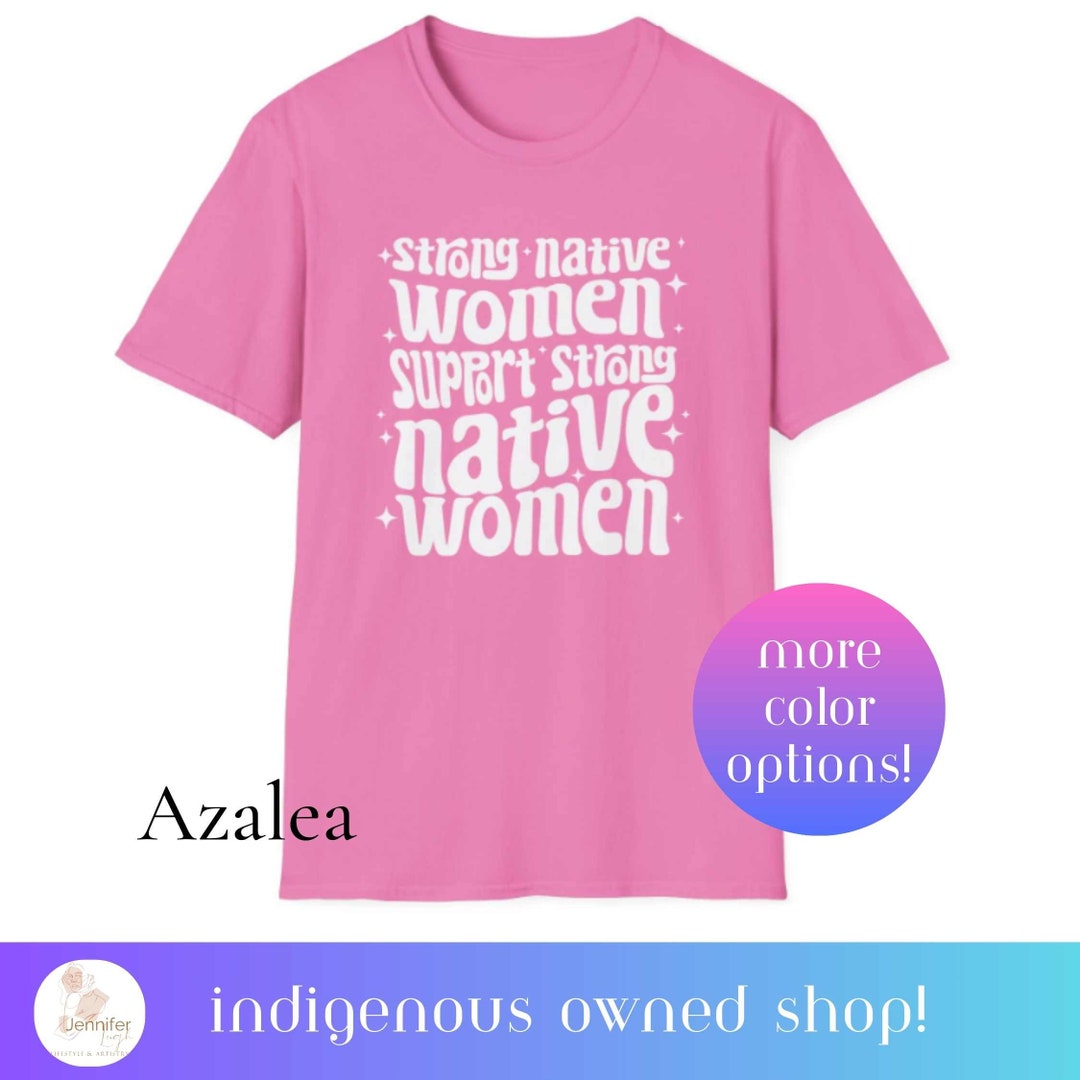 Strong Native Women T-shirt Native Designed Tees Indigenous Gift Shop ...