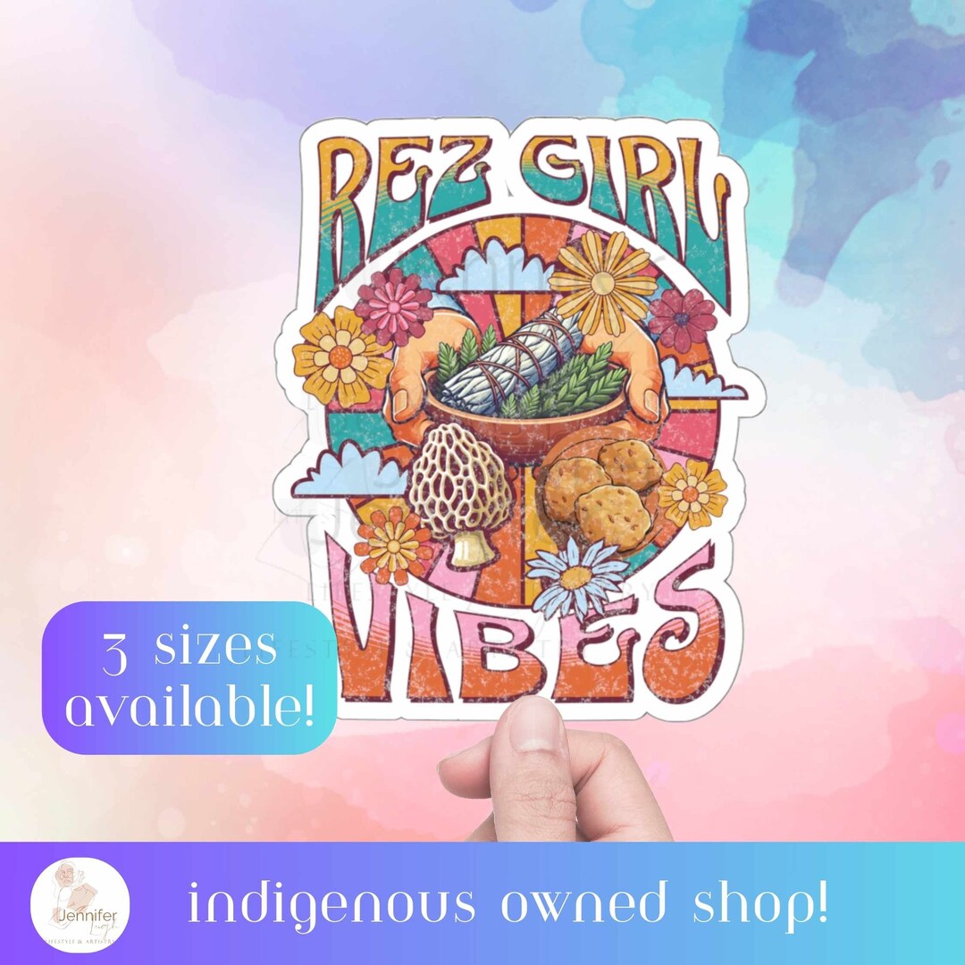 Rez Girl Vibes Native Stickers Indigenous Owned Sticker Gifts - Etsy
