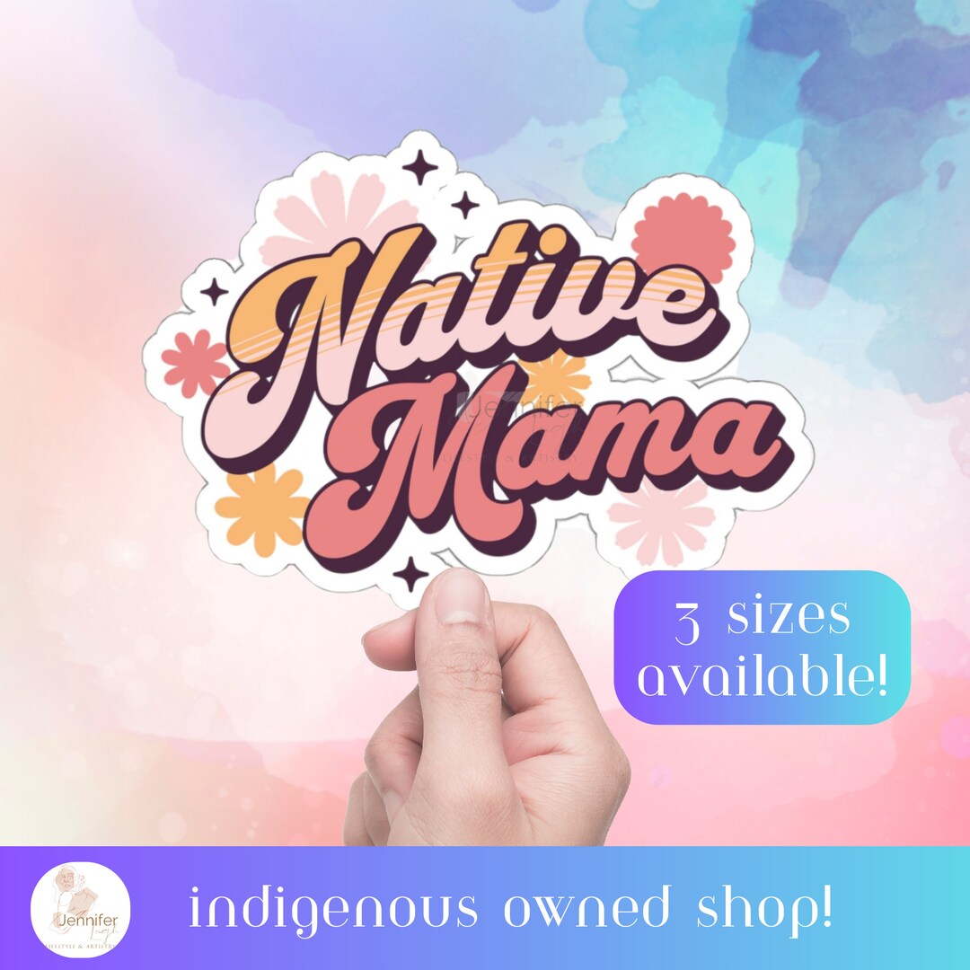 Native Mama Indigenous Stickers Indigenous Owned Gifts for Native ...