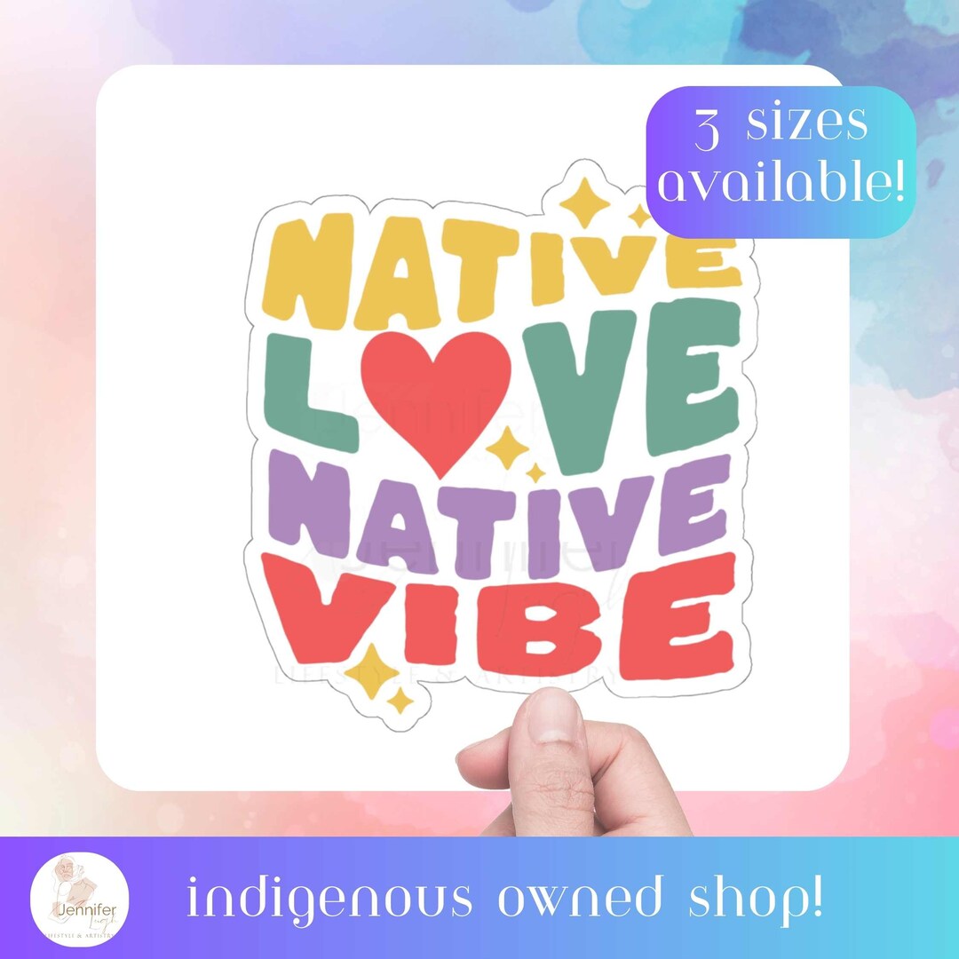 Native Love Native Vibe Art Stickers Indigenous Owned Sticker Gifts - Etsy