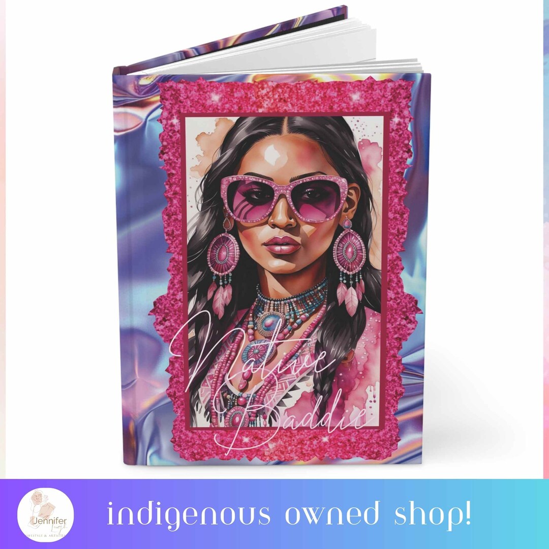 Native Baddie Hardcover Journal. Indigenous Owned Gift Shop - Etsy