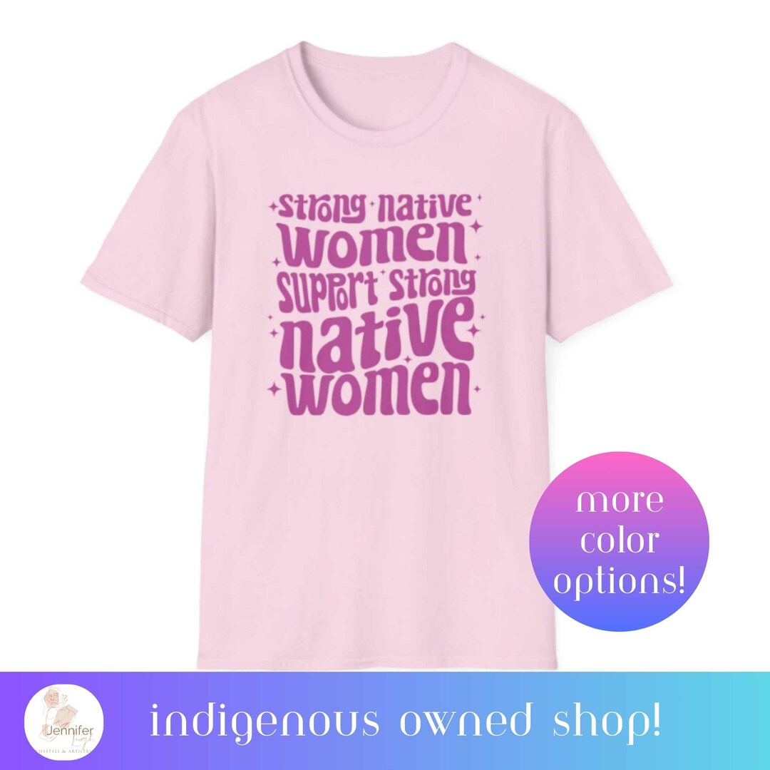 Strong Native Women T-shirt Native Designed Tees Indigenous Gift Shop ...