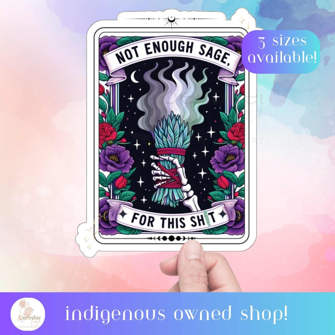 Not Enough Sage Native Art Sticker. Indigenous Owned Gift Shop - Etsy
