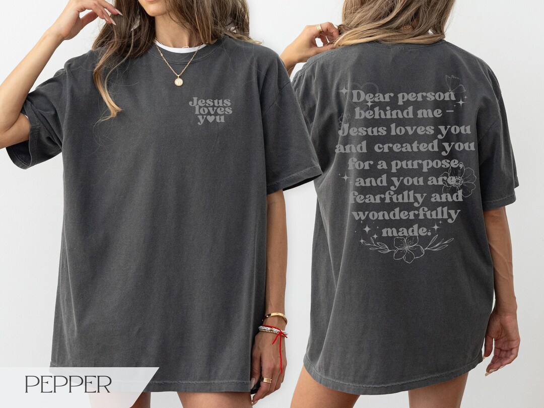 Dear Person Behind Me, Inspirational Christian Merch Shirt, Bible Verse ...