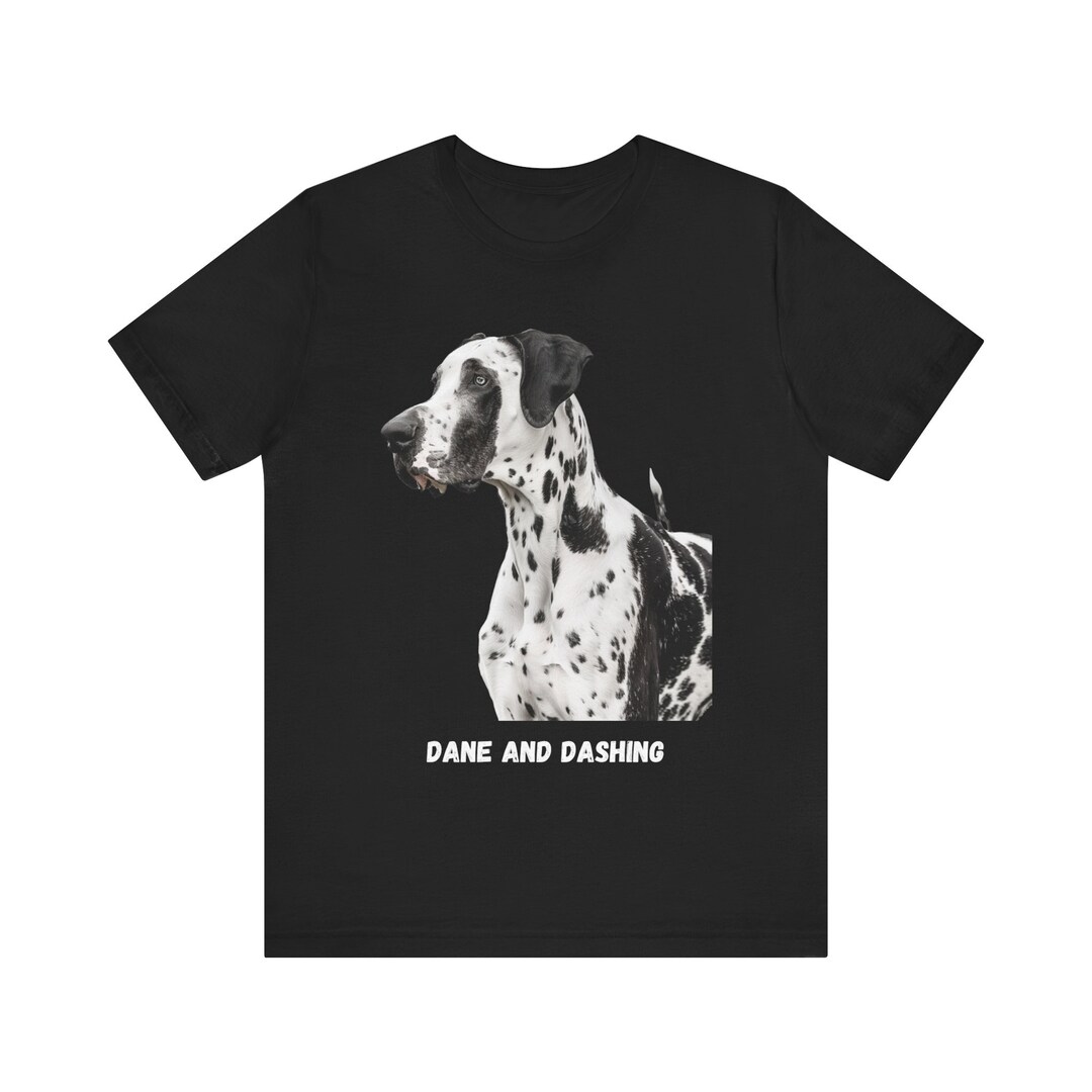 Dane and Dashing | Funny Great Dane T-shirt | Dog Breed Tee | Gentle ...
