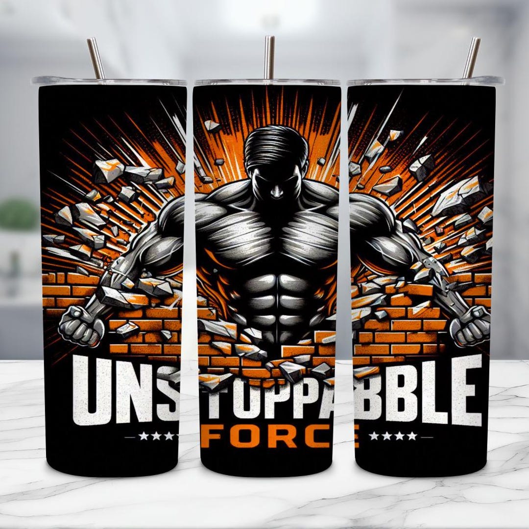 Unstoppable Force Gym Tumbler PNG | 20oz Men's Fitness Sublimation ...