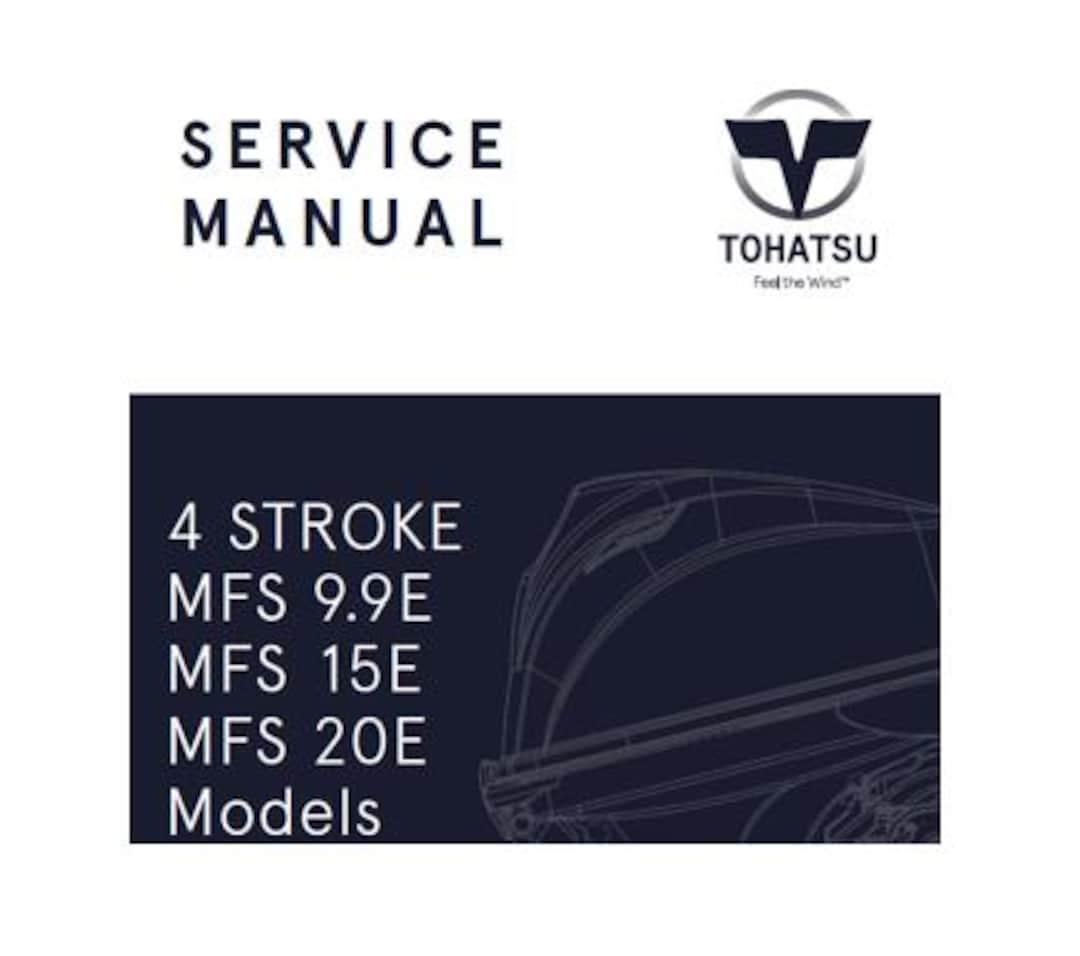 Tohatsu MFS 9.9E 15E 20E Fuel Injected Outboard Engine Service Manual ...
