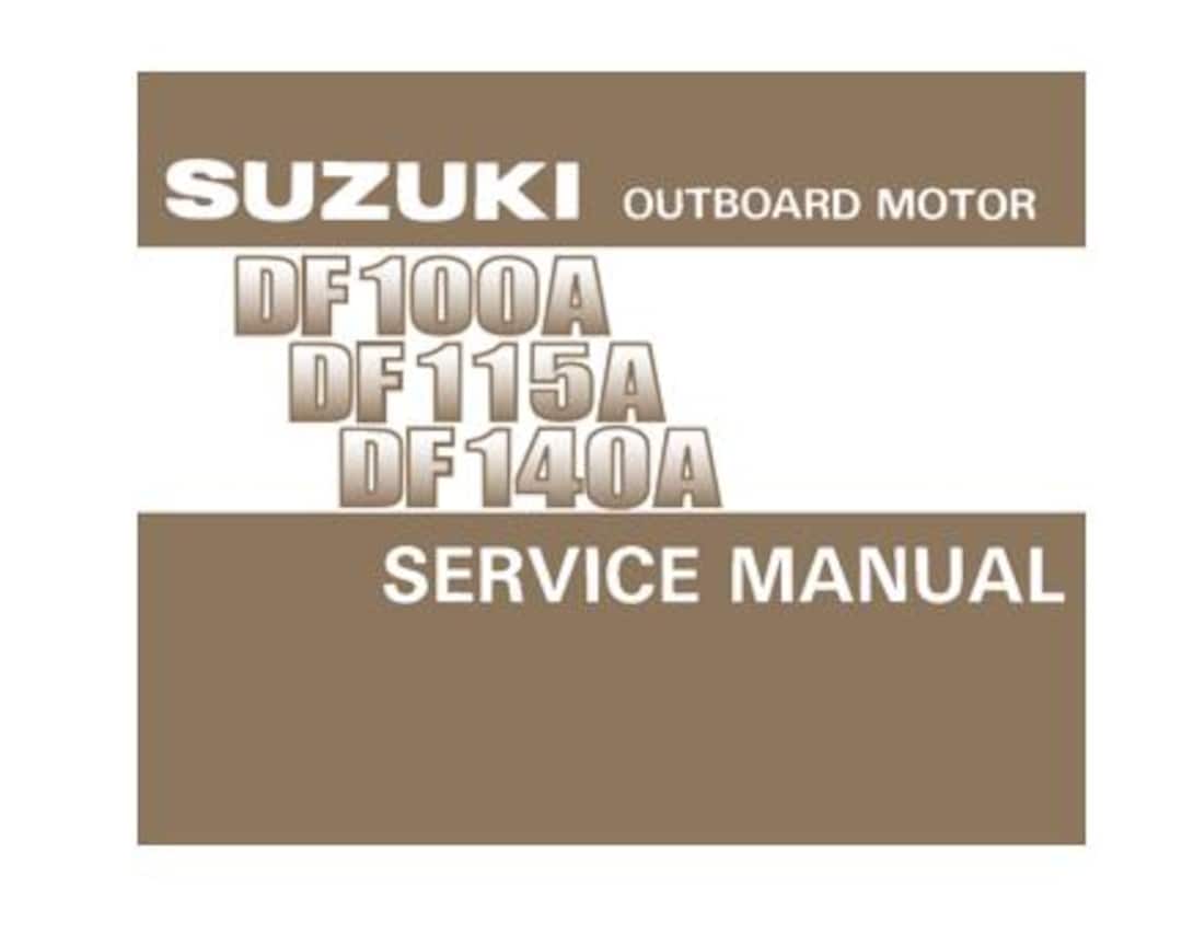 Suzuki DF100, DF115 & DF140A Outboard Engine Service Manual 2013 - Etsy ...