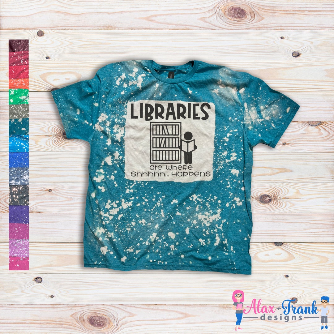 This is Where Shhh Happens Library Bleached Shirt Librarian Shirt ...