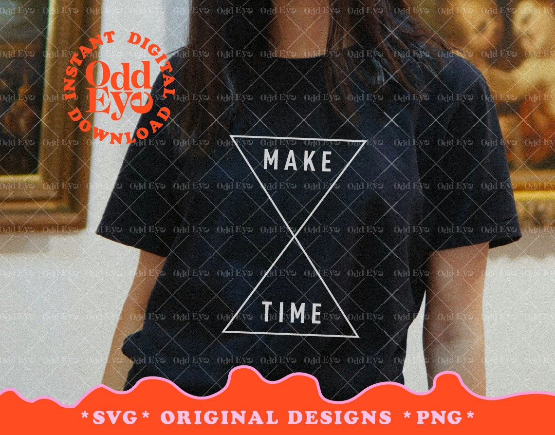 Make Time SVG PNG Cut Files for Cricut, Motivational Slogans, Sayings ...