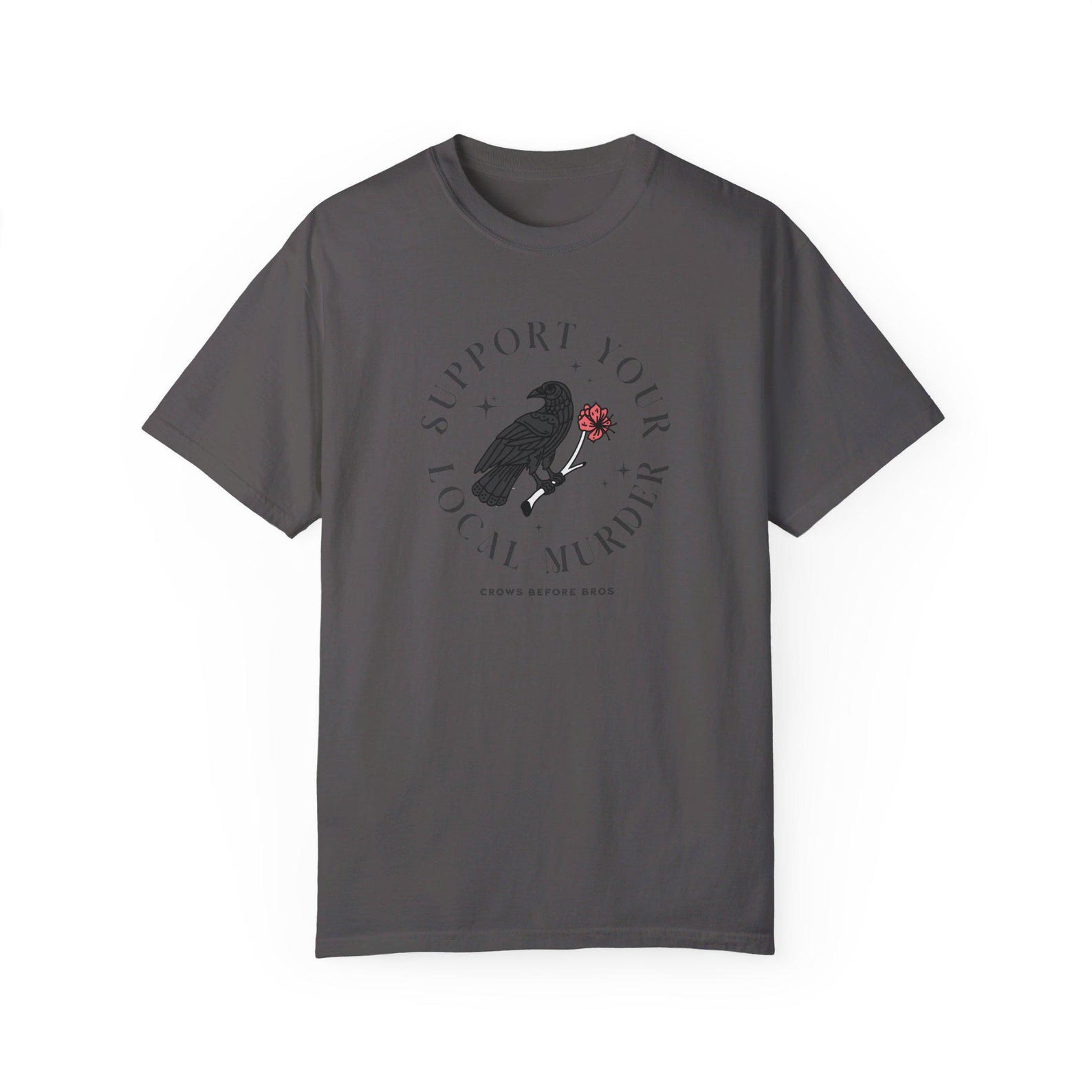 Support Local Murder Tee, Crows Before Bros T-shirt, Crow Lover Graphic ...