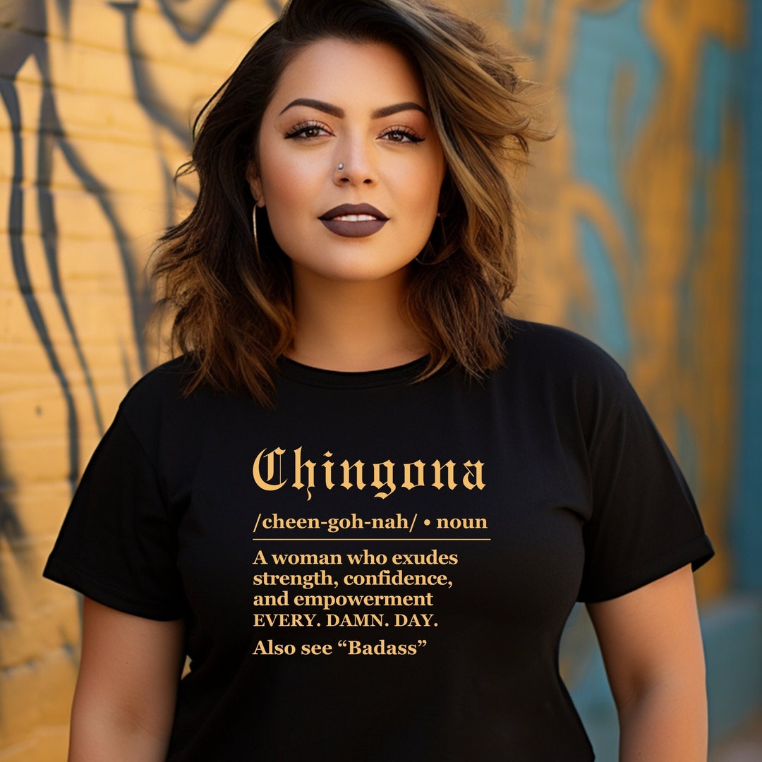 Chingona Definition T-shirt: Latina Empowerment, Fearless Boss - Etsy