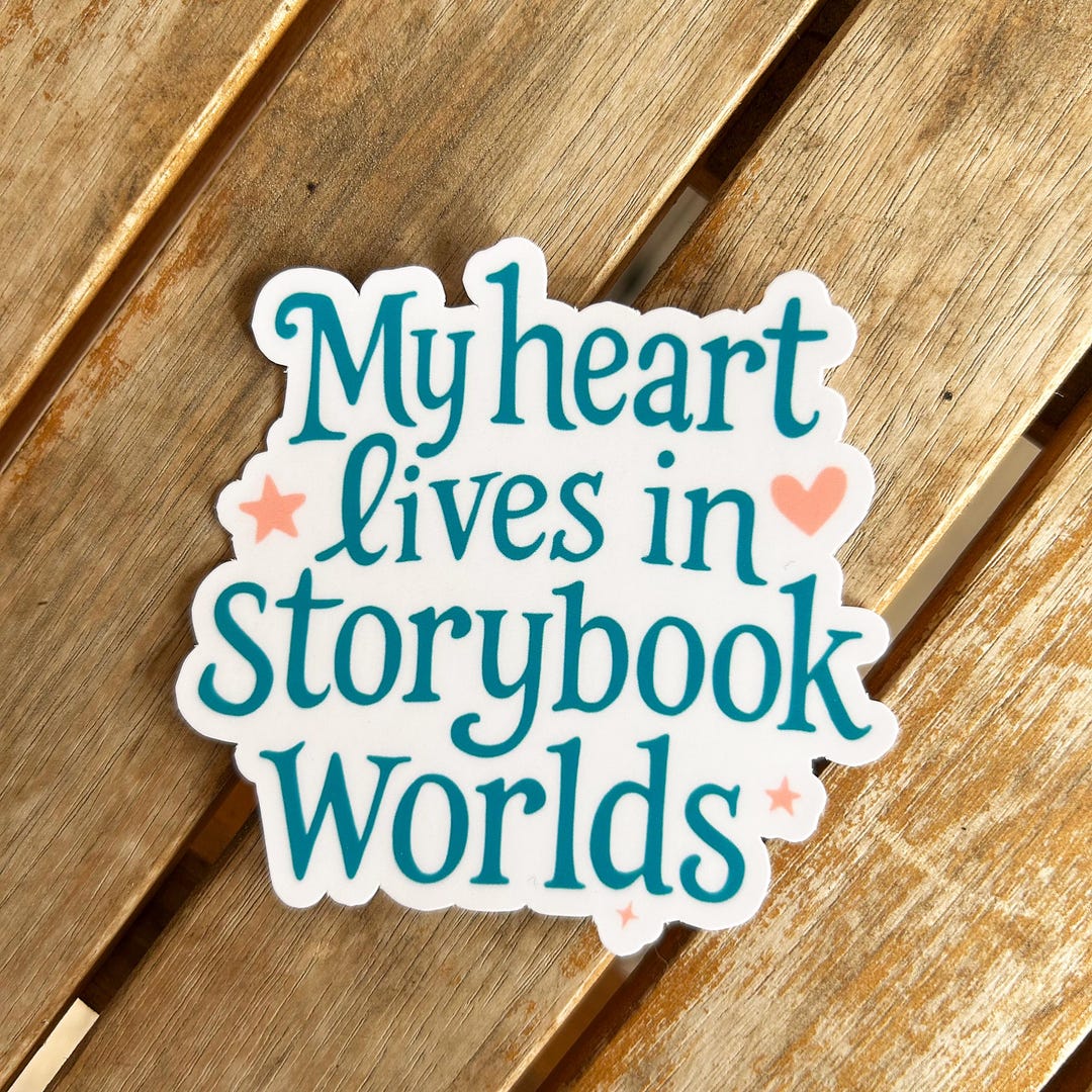My Heart Lives in Storybook Worlds: Vinyl WATERPROOF Sticker - Etsy