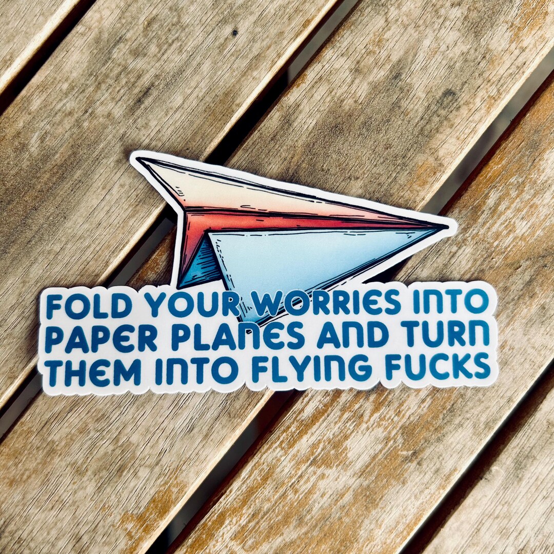 Funny Paper Airplane Sticker: Fold Your Worries, Waterproof Vinyl - Etsy