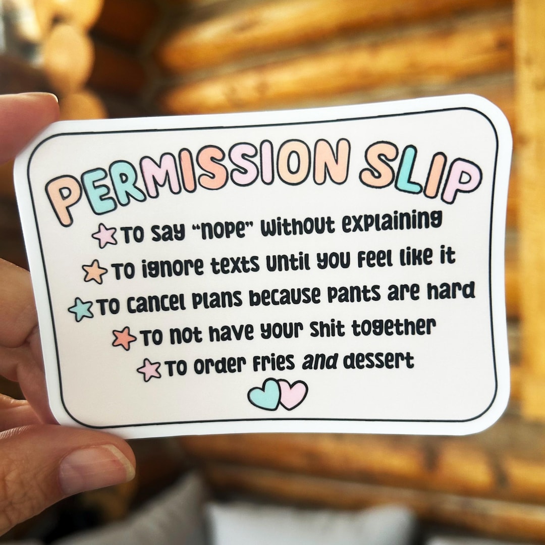 Funny Permission Slip Sticker: Waterproof Vinyl Self-care Decal - Etsy