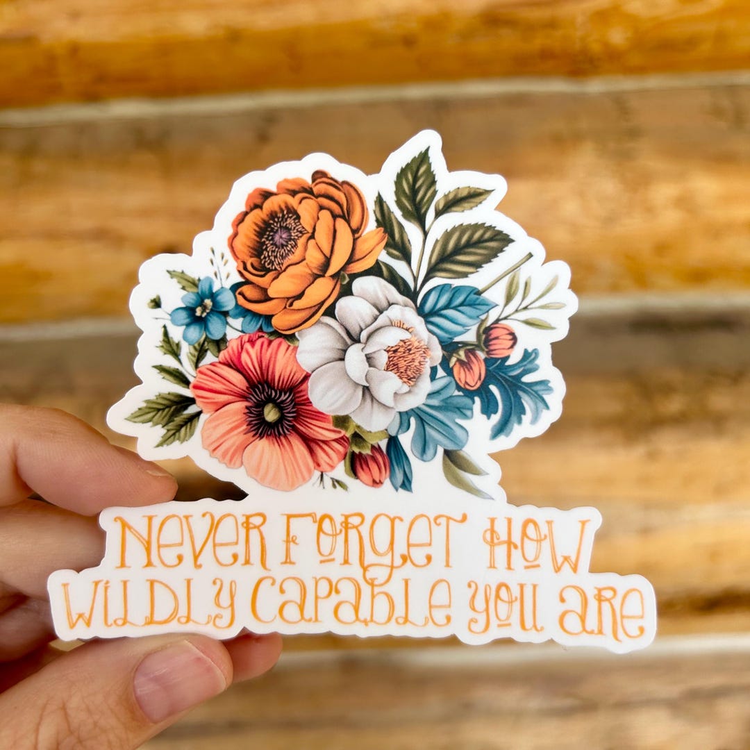 Never Forget How Wildly Capable You Are: Waterproof Vinyl Sticker - Etsy