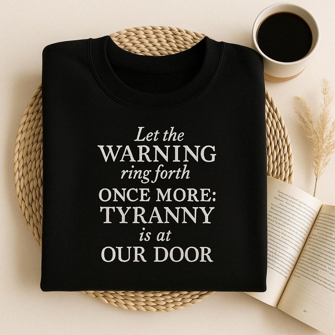Embroidered Let the Warning Ring Forth Once More Tyranny is at Our Door ...