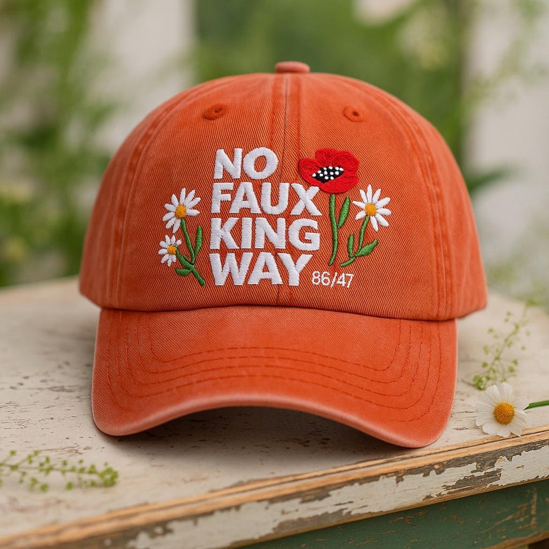 Embroidered No Faux King Way Hat, 86/47 Political Floral Protest Cap ...
