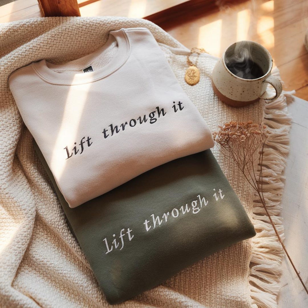 Embroidered 'lift Through It' Sweatshirt, Fitness Motivation - Etsy