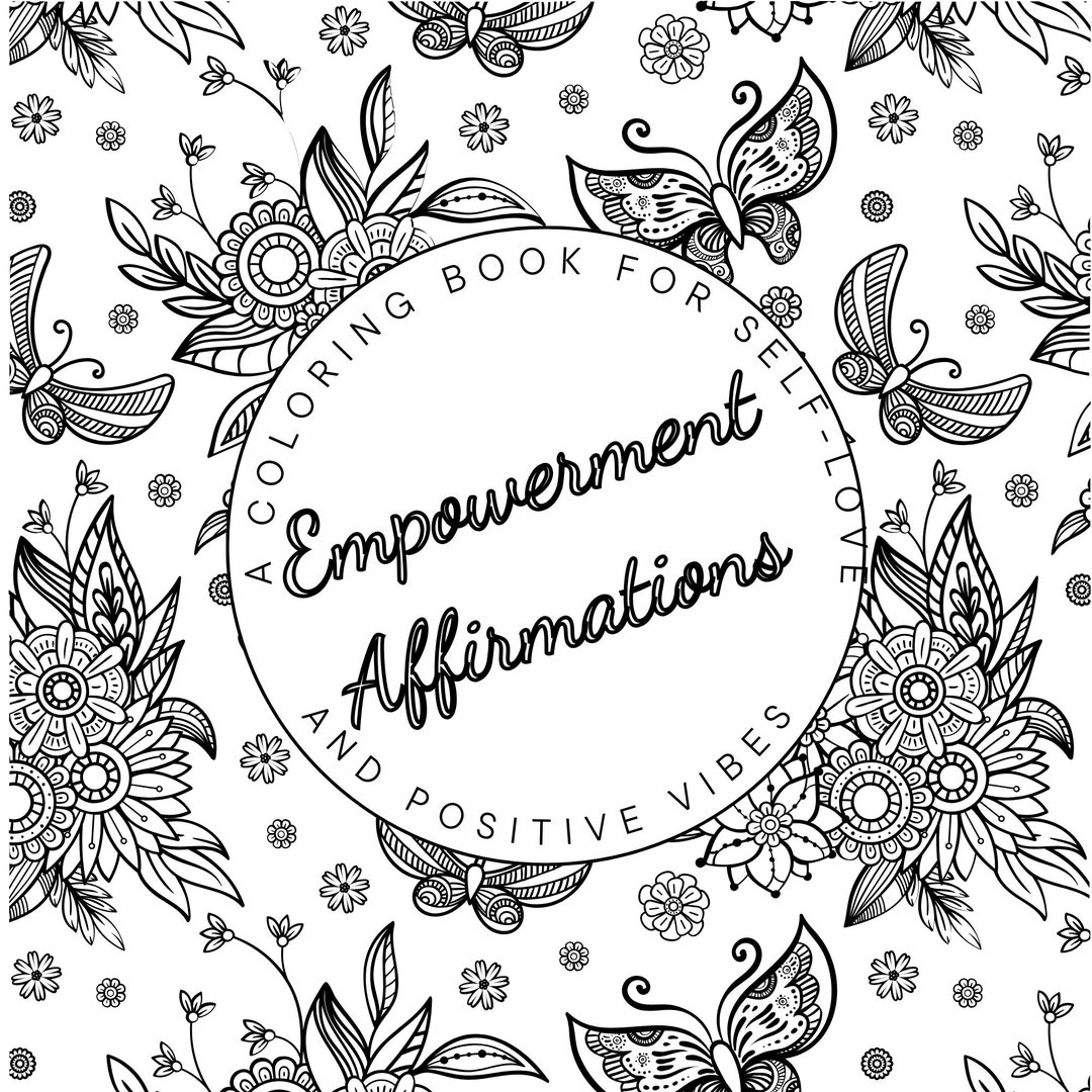 Empowerment Affirmations: A Coloring Book for Self-love and Positive ...