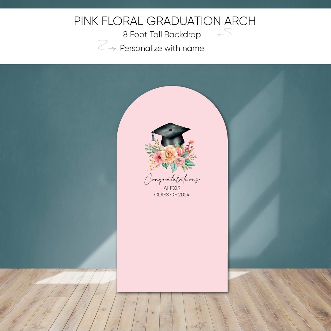 Personalized Pink Flora Graduation Foam Board Backdrop Arch, Class of ...