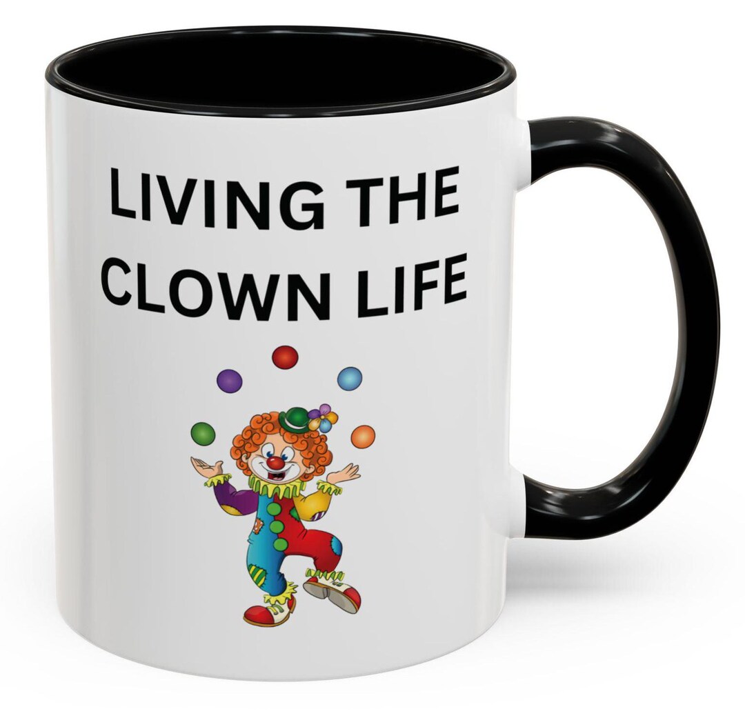 Living the Clown Life Coffee Mug, Fun Gift for Clowns, Circus Lovers ...