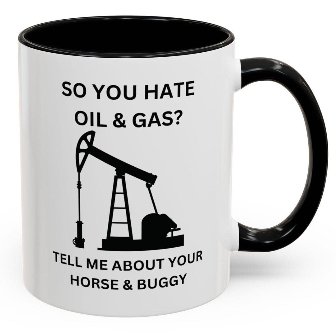 Oil Mug Funny Horse & Buggy Coffee Mug, Humorous Gift for Oil Gas ...