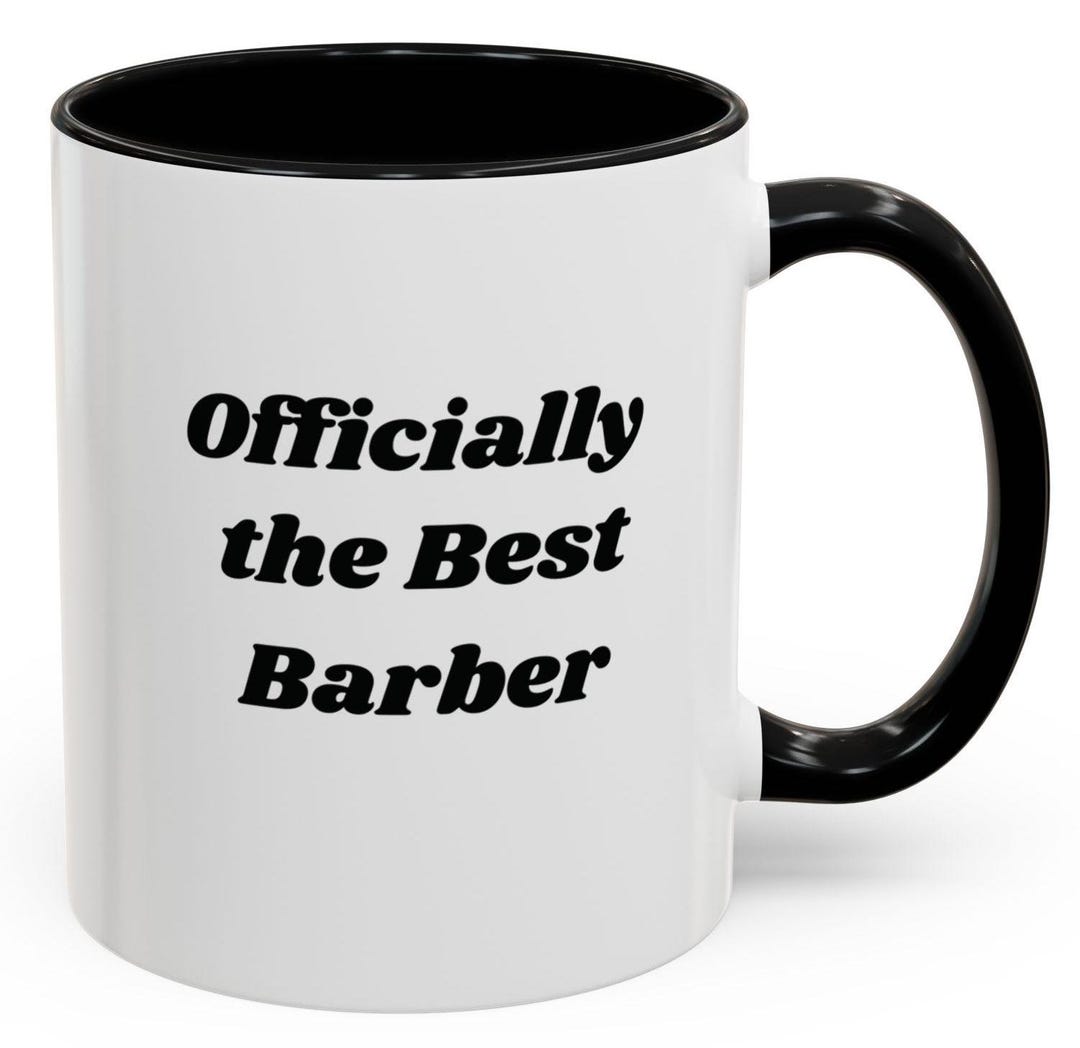 Officially the Best Barber Coffee Mug | Fun Gift for Barbers | Coffee ...