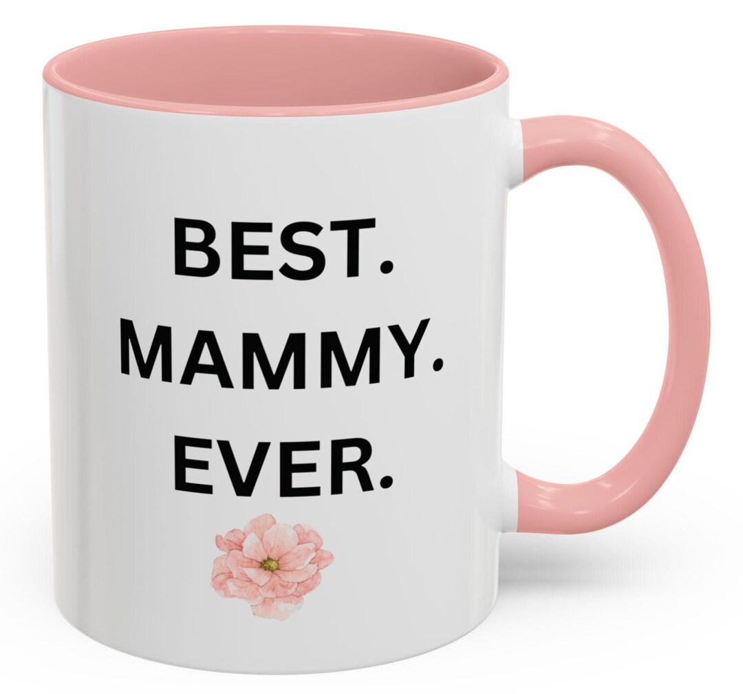 Best Mammy Ever Accent Coffee Mug, Thoughtful Gift for Mother's Day ...