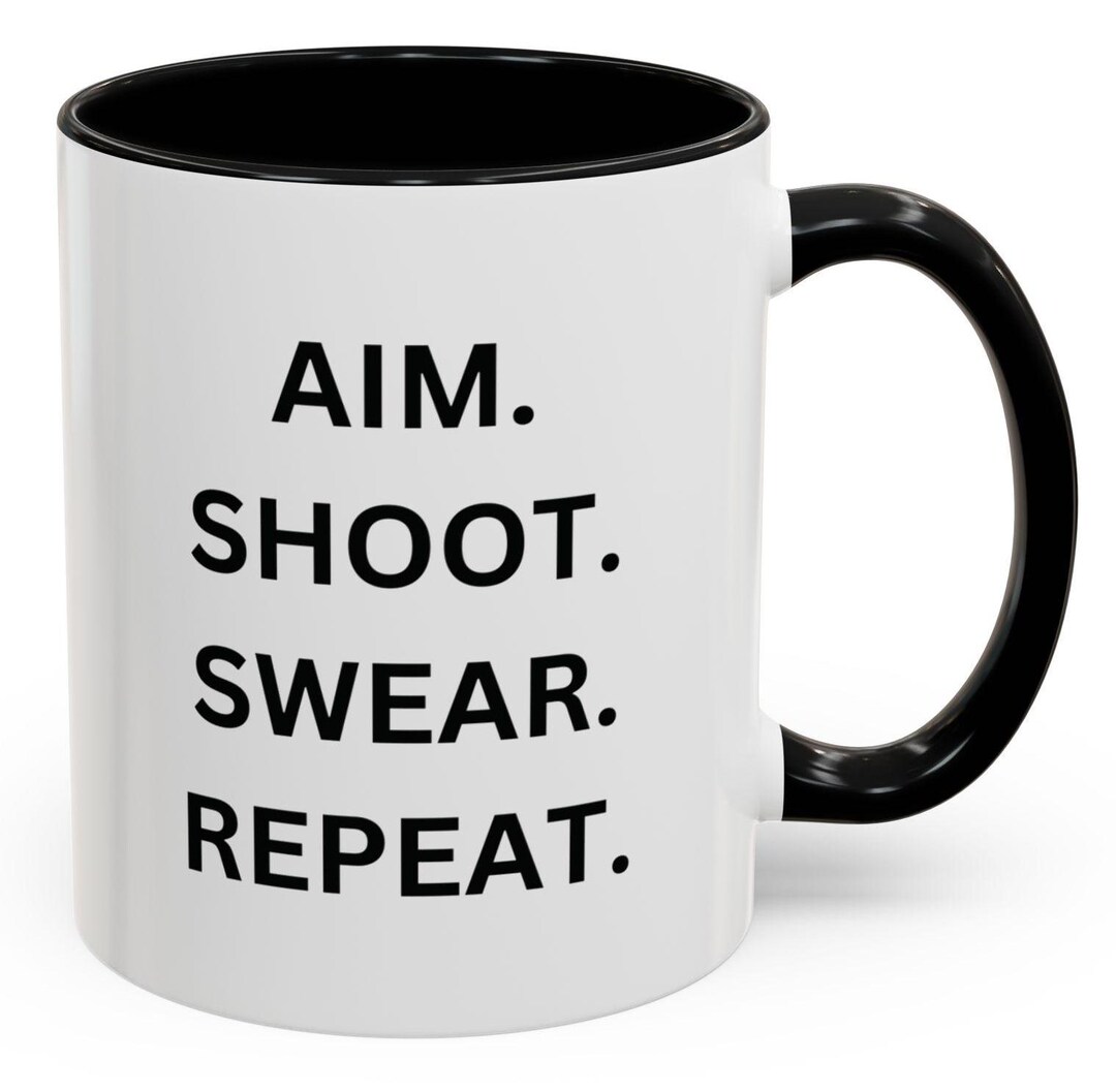 Aim Shoot Swear Repeat Coffee Mug | Fun Gift for Gamers, Hunters ...