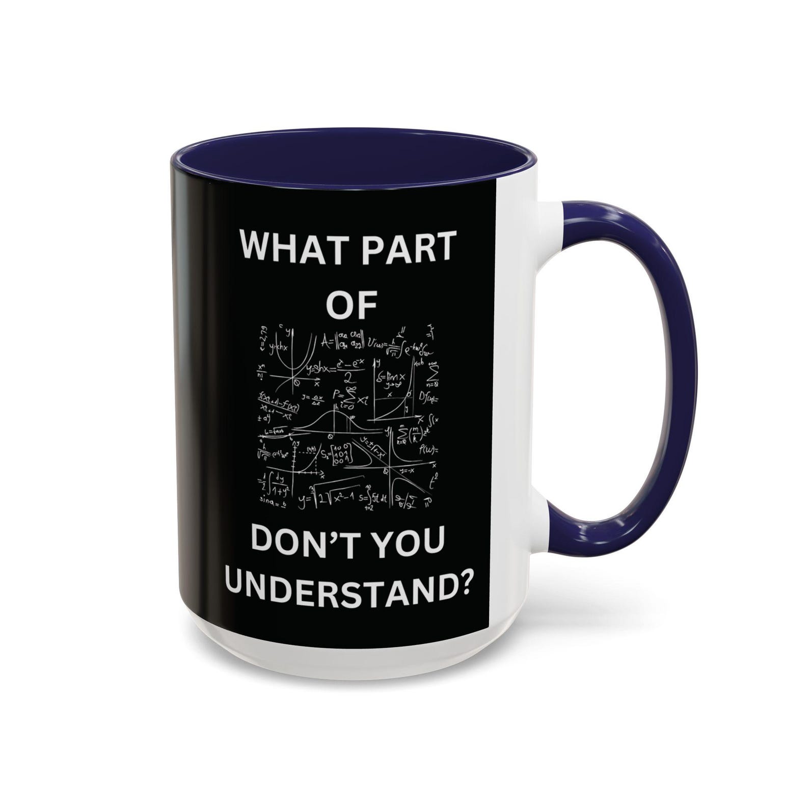 What Part of Do You Not Understand? Accent Coffee Mug (11, 15oz) Funny ...