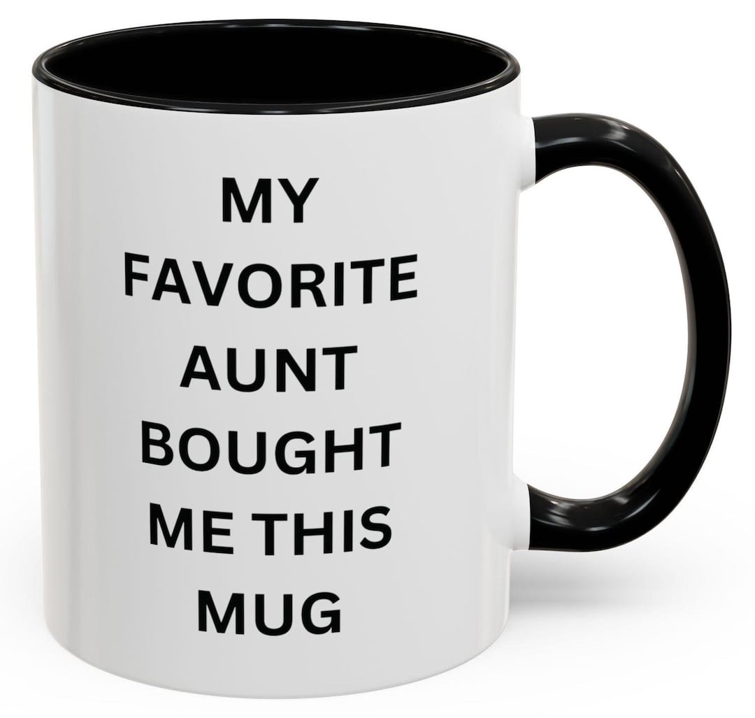 My Favorite Aunt Coffee Mug, Cute Gift for Aunt, Black Accent Mug, Fun ...