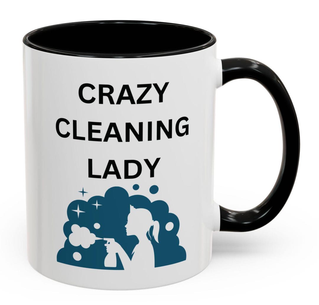 Crazy Cleaning Lady Coffee Mug - Perfect Gift for Housekeepers ...