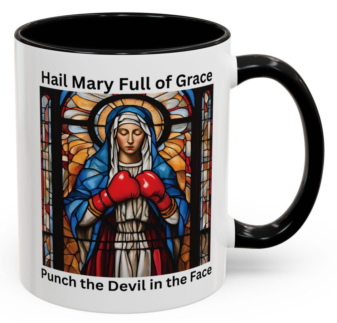 Hail Mary Full of Grace Punch the Devil in the Face Inspirational ...