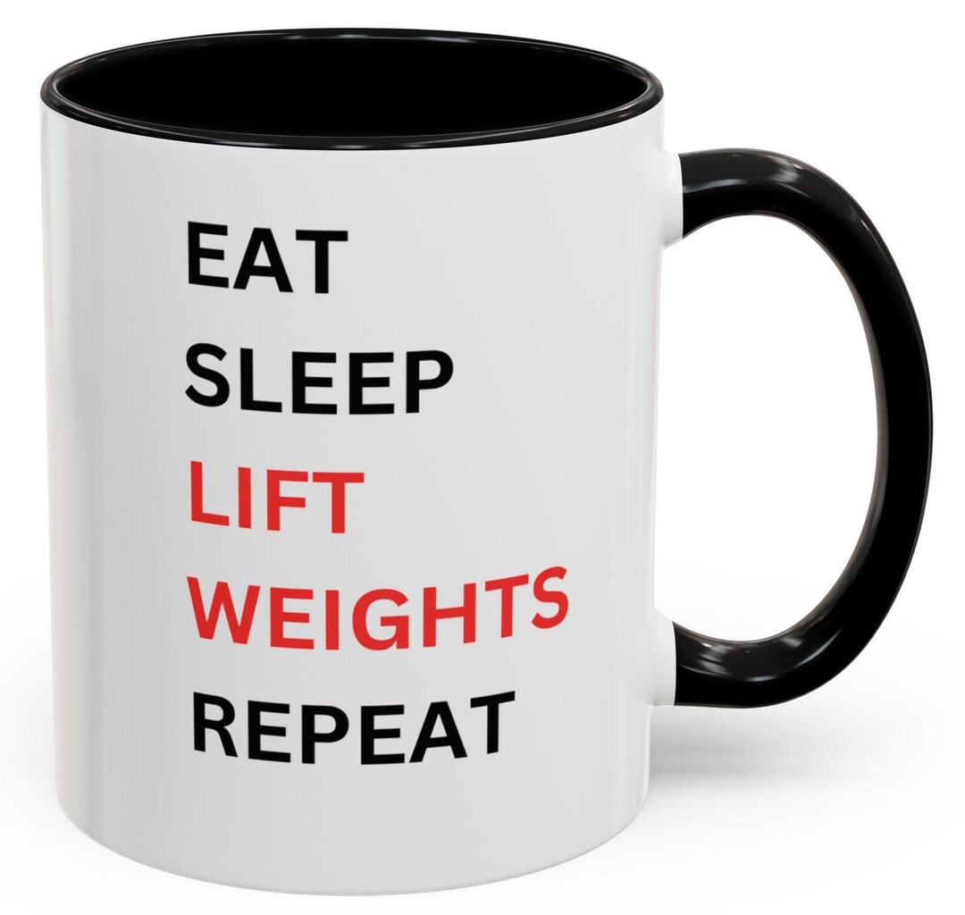 Eat Sleep Lift Weights Repeat Mug 11oz Personalized Gift, Holiday Gift ...
