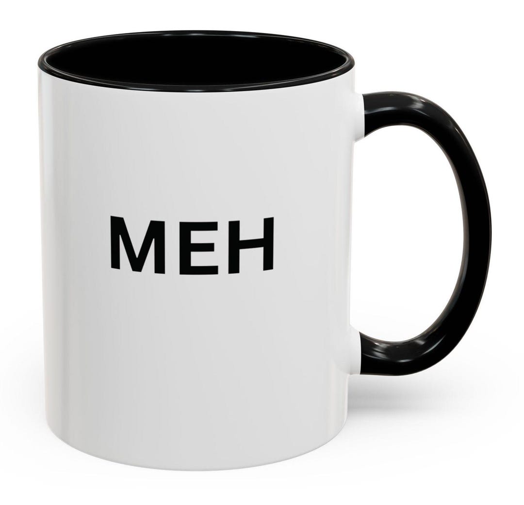 Funny Meh Coffee Mug, Humorous Tea Cup, Gift for Coffee Lovers, Office ...