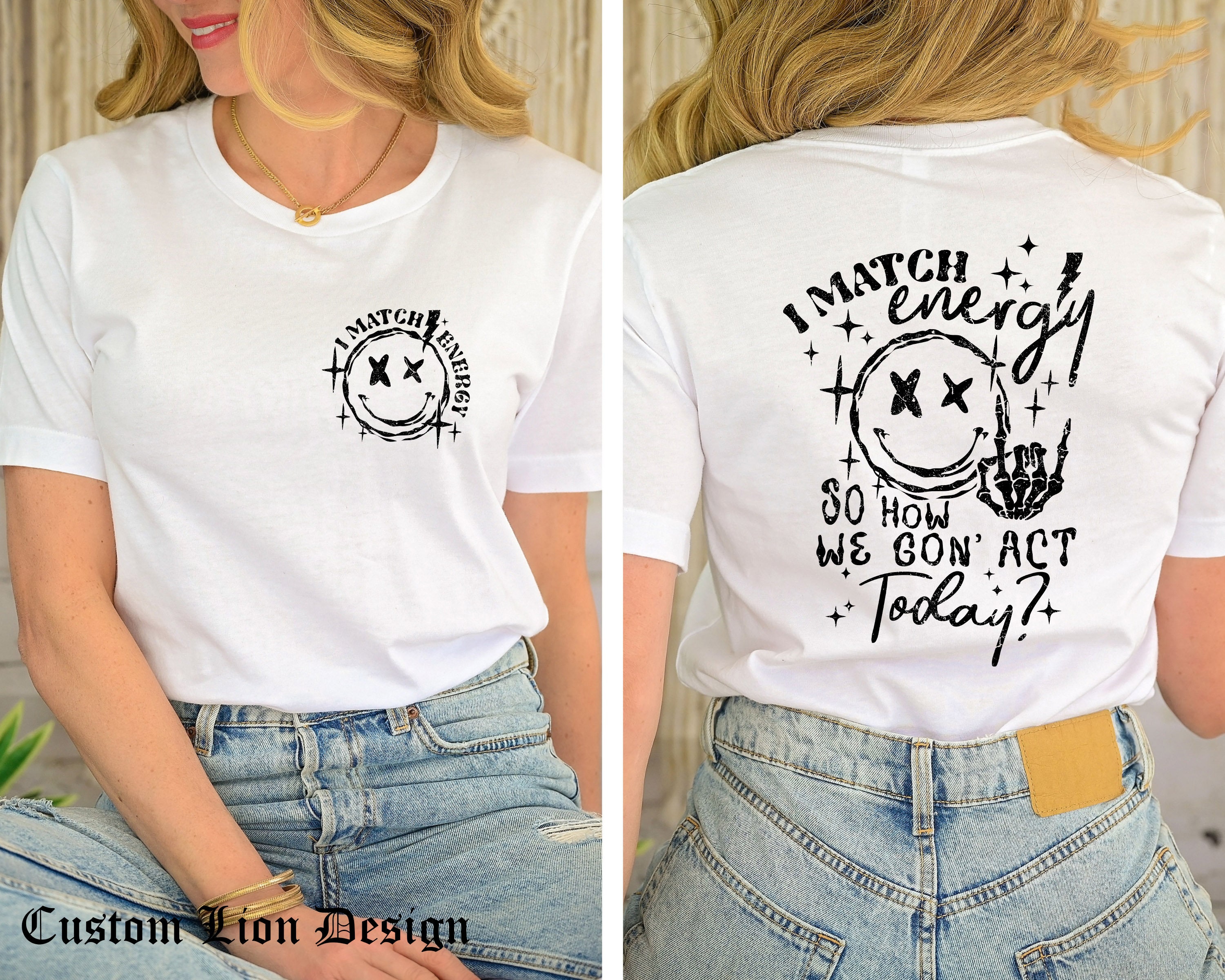 I Match Energy so How We Gon' Act Today Shirt, I Match Energy T-shirt ...