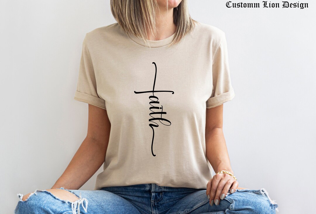 Faith Shirt, Faith Cross Shirt, Jesus, Christian Shirt, Religious Shirt ...