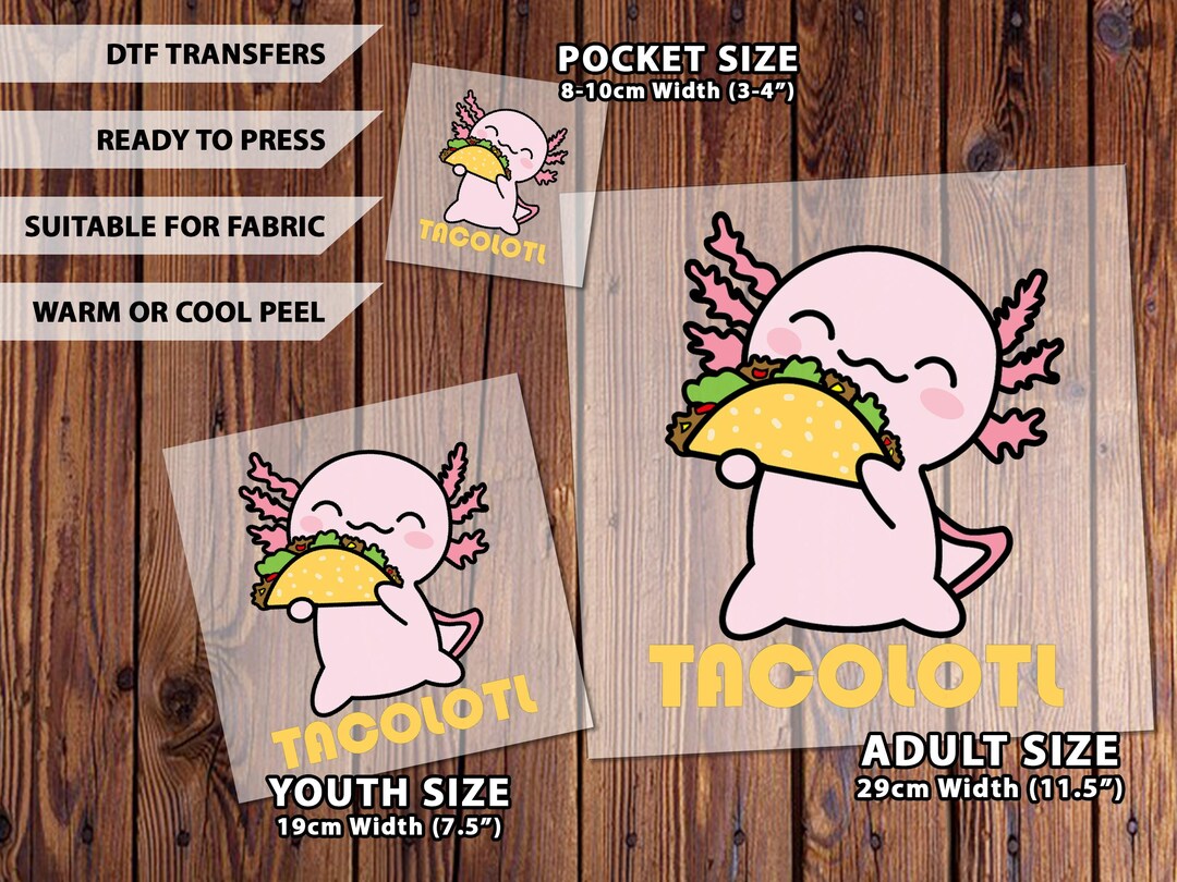 TACOLOTL Axolotl Taco Lover Kawaii Cute Mexican Axolotl Dtf Transfer ...